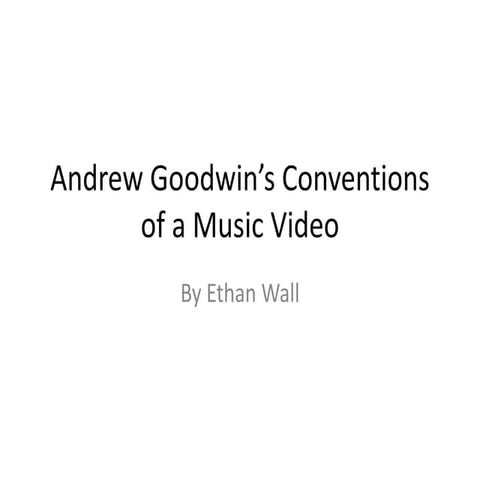 Andrew goodwin's convention of a music video | PPT