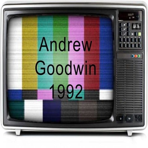 Andrew Goodwin 1992 | PPTX