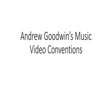 Andrew goodwin’s Music Video Conventions | PPT