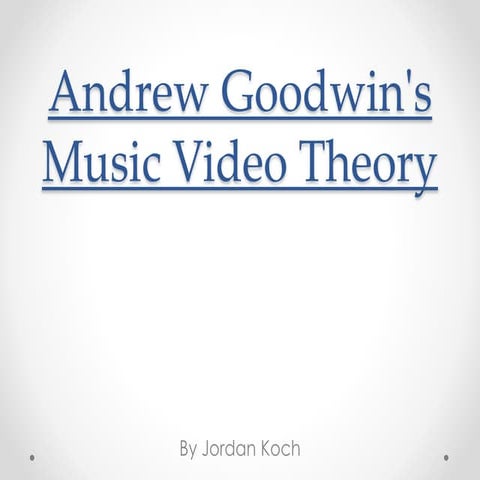 Andrew Goodwin music video theory | PPTX
