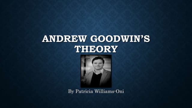 Andrew Goodwin's Theory - Media Studies | PPTX