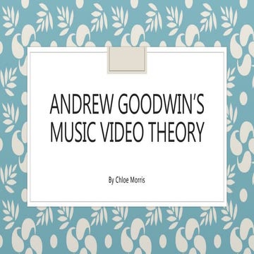 Andrew Goodwin's Music Video Theory | PPTX