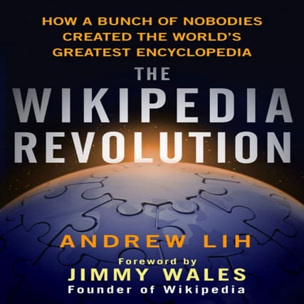 Andrew Lih - The Wikipedia Revolution_ How a Bunch of Nobodies Created ...