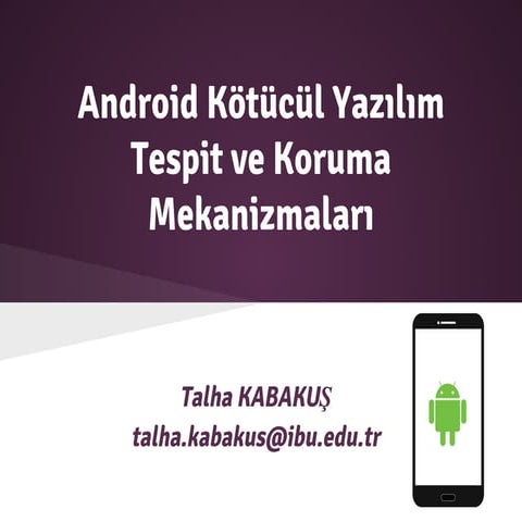 Android Kötücül Yazılım (Malware) Tespit Mekanizmaları | PPT