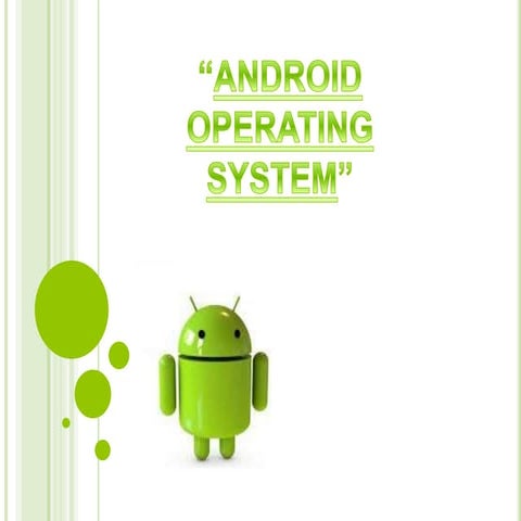 Android | PPTX | Operating Systems | Computer Software and Applications