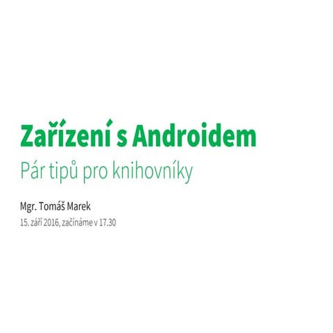 Tomáš Marek: Pokročilé možnosti práce s Androidem | PDF