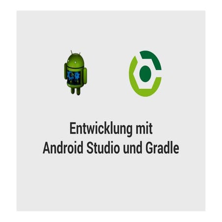 Entwicklung mit Android Studio und Gradle | PDF