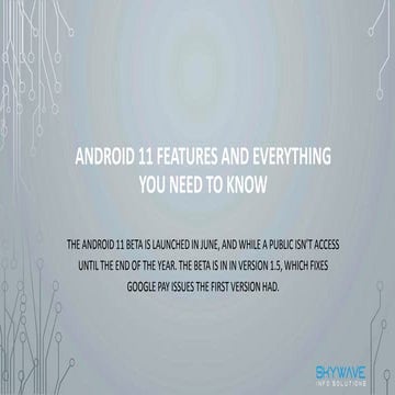 Android 11 features and everything you need to know - skywave info solutions | PPTX