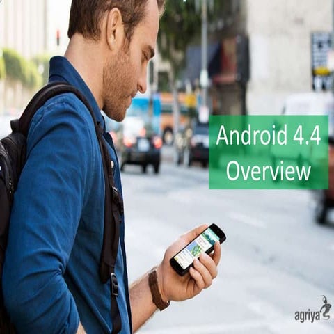 Android 4.4 overview | PPT