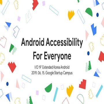 Android Accessibility for Everyone | PPT