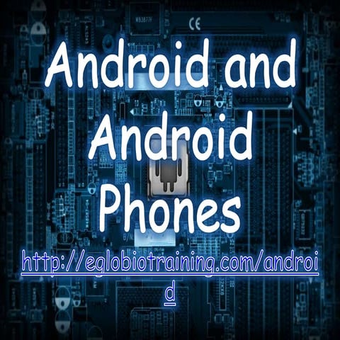 Android and Android Phones | PPT