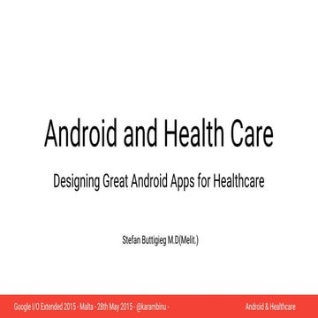 Android and HealthCare - Designing Great Apps for Healthcare | PDF