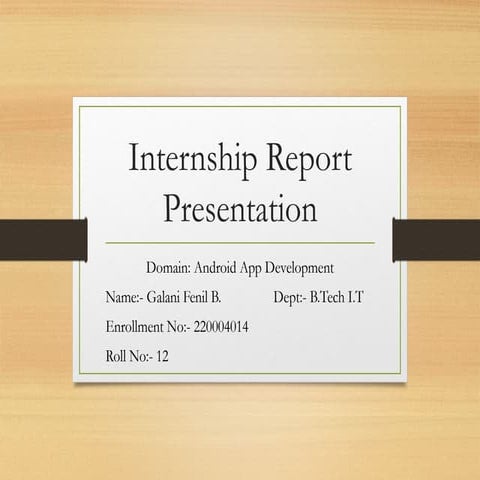 Android_App_Development_Internship_Presentation - GALANI FENIL.pptx