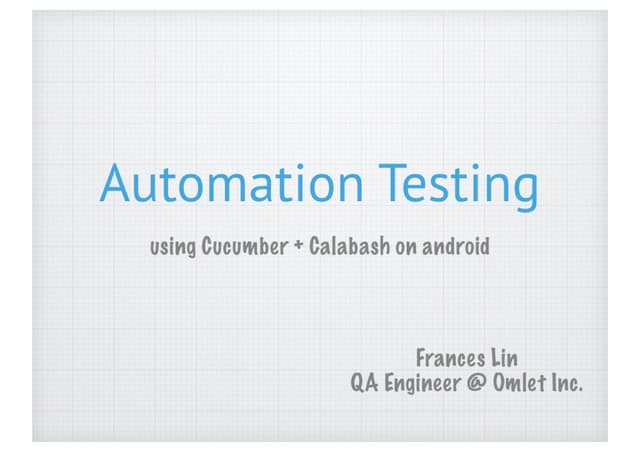 Automation Testing Using Cucumber Calabash On Android Apps Ppt