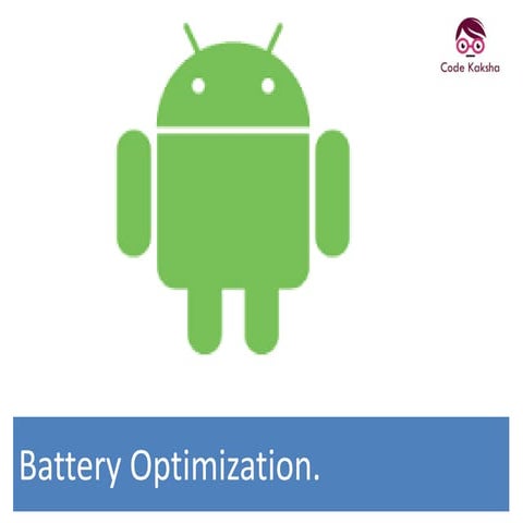 Android battery optimization | PPTX