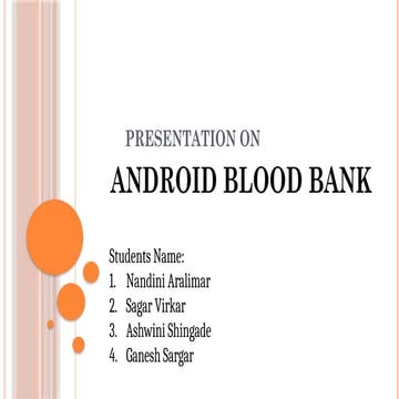 Android Blood Bank 1.pptx computer engineering | PPTX