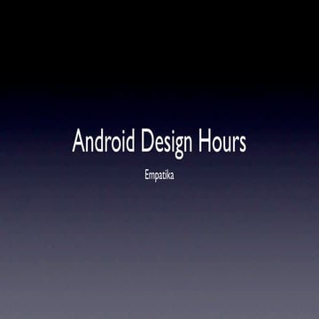 Android design hours | PPT