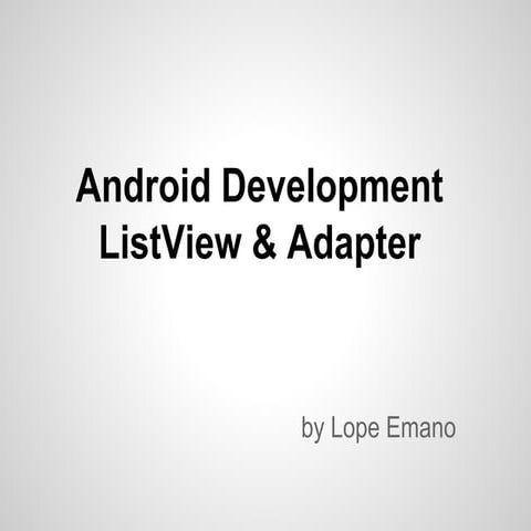 Android Development Listview And Adapter Ppt 
