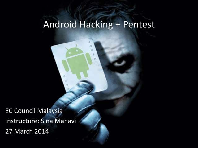 Android Hacking + Pentesting | PPTX Android Hacking + Pentesting | PPTX