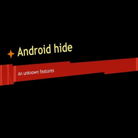 Android hide | PPT