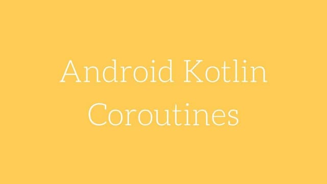 Android Kotlin Coroutines Ppt 0264