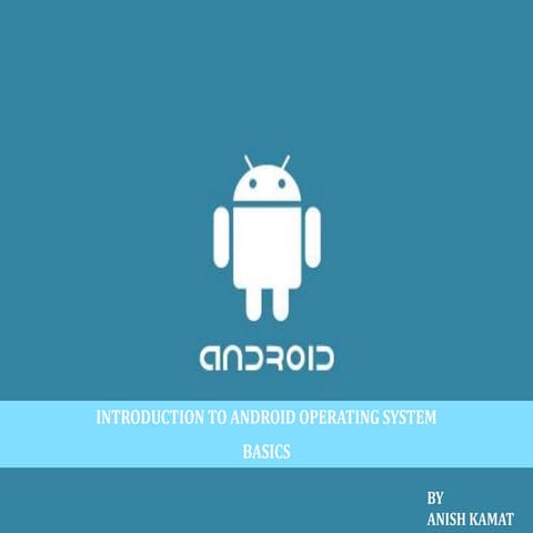 Android operating system basic overview | PPT