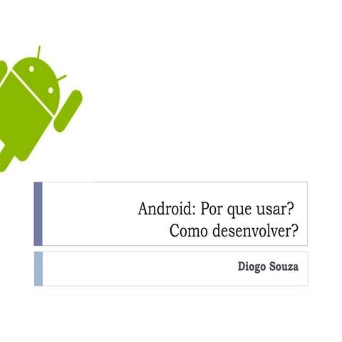 Android: Por que usar? Como desenvolver? | PPT