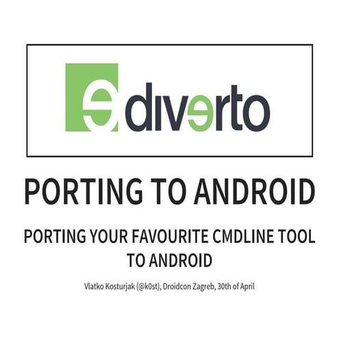 Porting Your Favourite Cmdline Tool To Android Ppt 