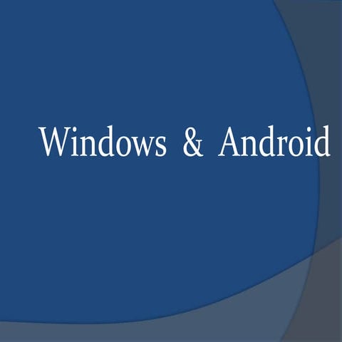 Android & windows | PPT