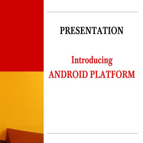 Introducing Android Platform | ODP | Operating Systems | Computer Software and Applications