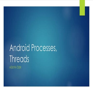 Android Processes, Threads | PPT