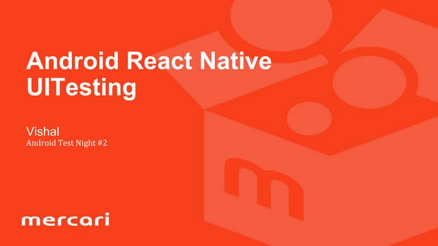 Android Reactnative Uitesting Ppt