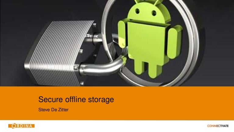 Android secure offline storage - CC Mobile Android secure offline storage - CC Mobile