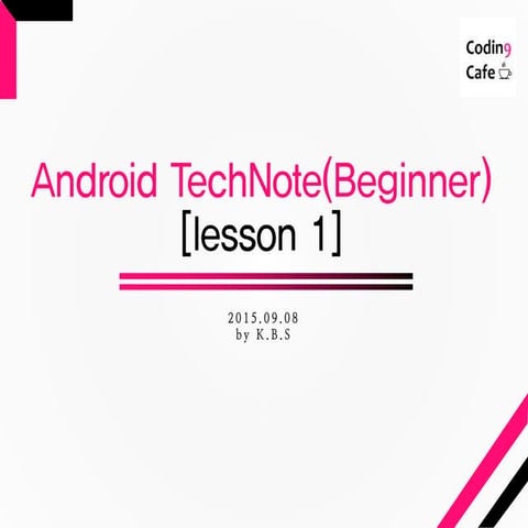 Android tech note(beginner)[lesson 1] | PPT