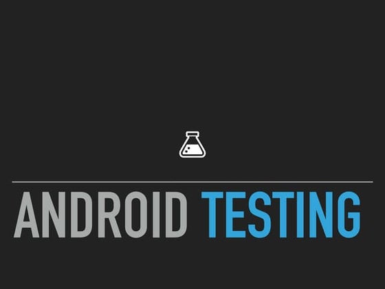 Unit Testing Android Applications Ppt
