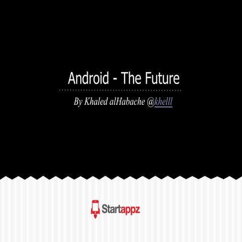 Android is the future | PPT