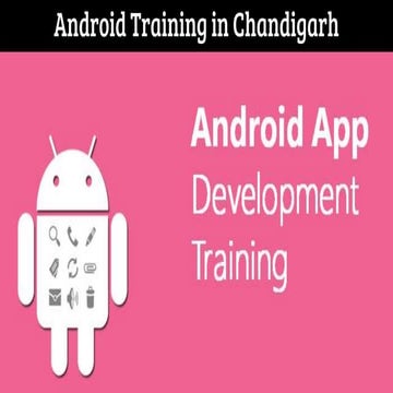 Android training in chandigarh | PPTX