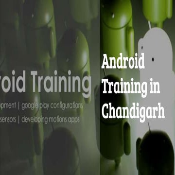 Android training in chandigarh | PPTX