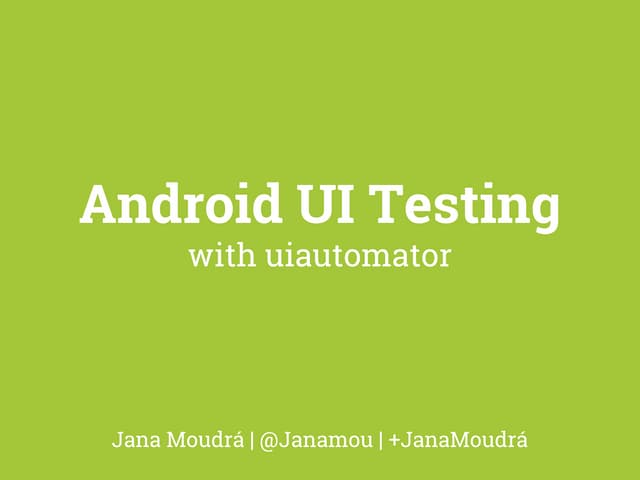 Android Ui Testing With Uiautomator Ppt 9174