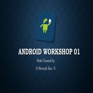 Android workshop 01 | PPT