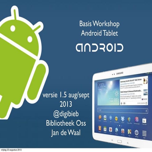 Android tablet workshop cursus 2013 | PPT