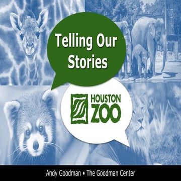 Andy Goodman: Storytelling at the Houston Zoo | PDF