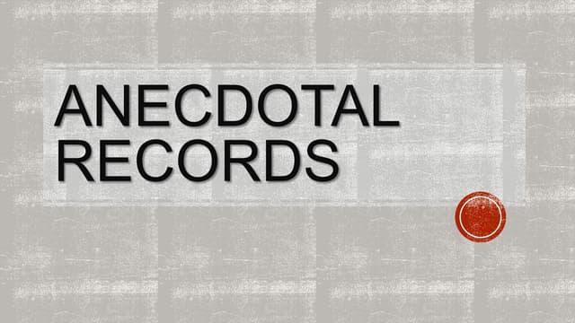 Anecdotal record in education | PPTX