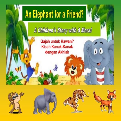An Elephant for a Friend - A Children's Story with a Moral.ppt