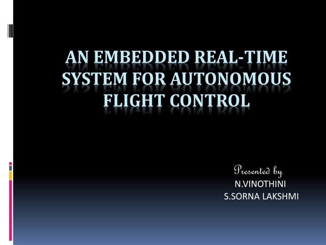 An Embedded Real Time System For Autonomous Flight Control Ppt