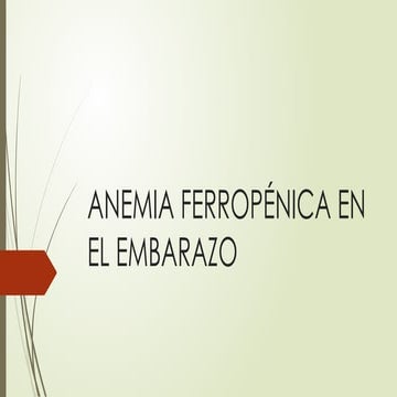 ANEMIA FERROPÉNICA EN EL EMBARAZO GINECOLOGIA.pptx