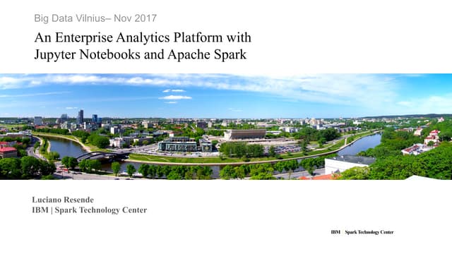 An Enterprise Analytics Platform with Jupyter Notebooks and Apache ... An Enterprise Analytics Platform with Jupyter Notebooks and Apache ...