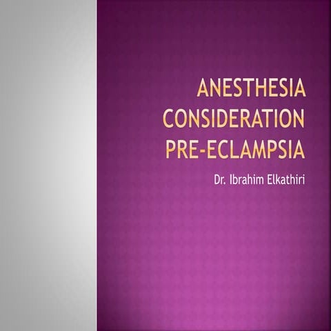 anesthesia consideration pre-eclampsia 27-7.pptx