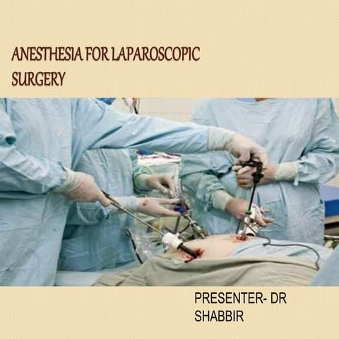Anesthesia for laparoscopic surgeries | PPTX