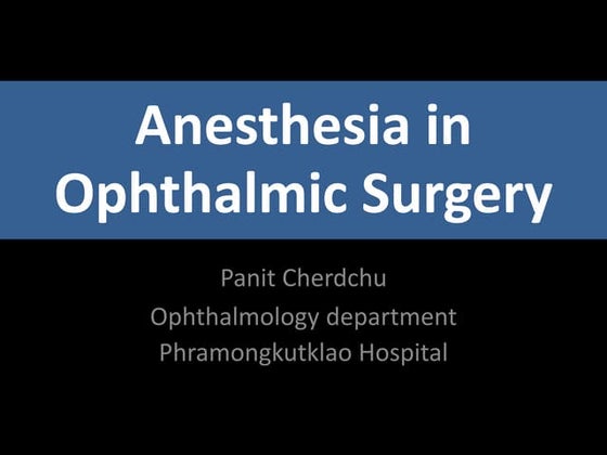 Anesthesia for Ophthalmic Surgery | PPT